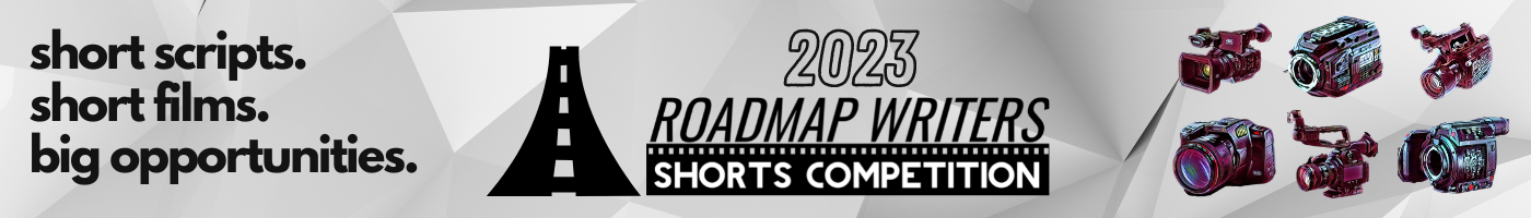 2023 Roadmap Shorts Competition | Roadmap Writers